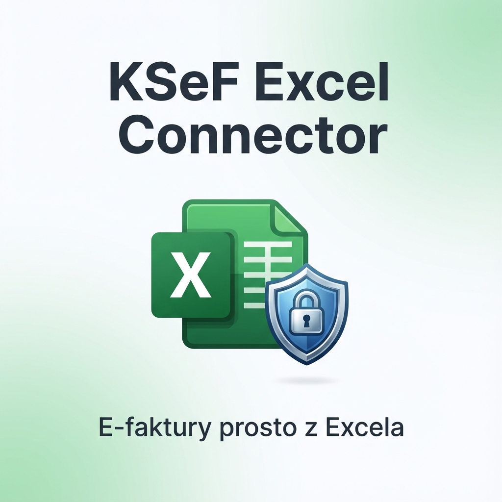 KSeF Excel Connector | Wtyczka do wysyłki e-faktur z Excela (Import XML)
